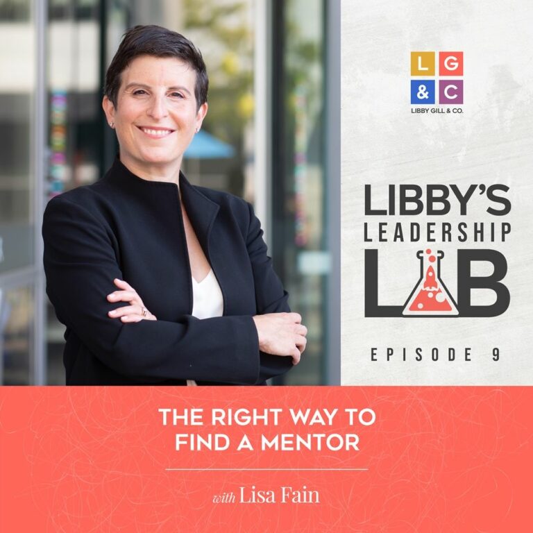 The Right Way to Find a Mentor with Lisa Fain - Libby Gill